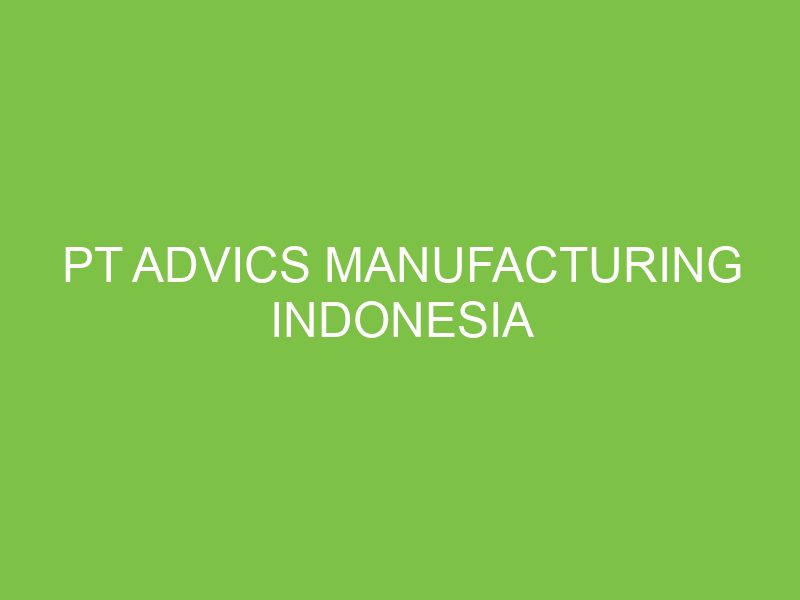 Advics Indonesia – Advics Manufacturing Indonesia – BRJUON