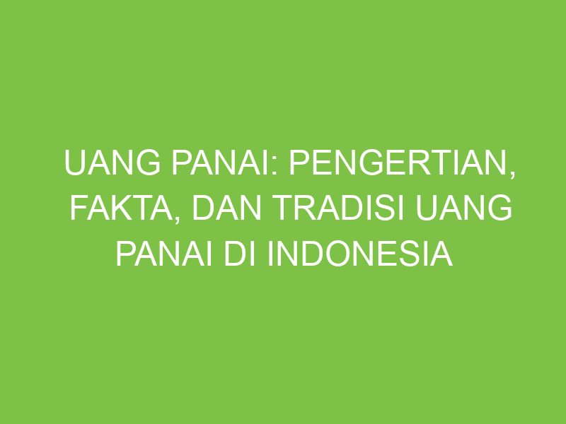 Uang Panai: Pengertian, Fakta, dan Tradisi Uang Panai di Indonesia ...